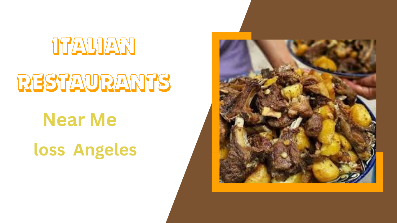 Italian Restaurants Near Me Los Angeles - Dunya Food