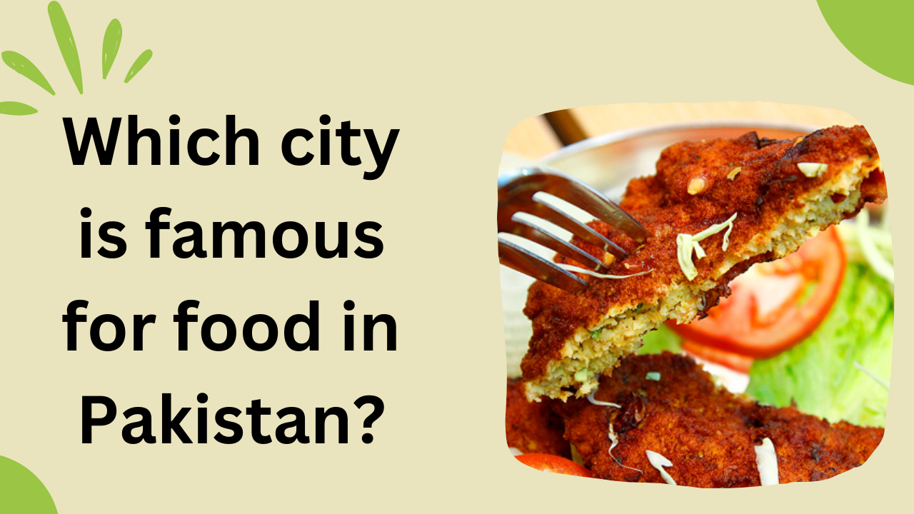 Top Cities Is Famous For Food In Pakistan - Dunya Food